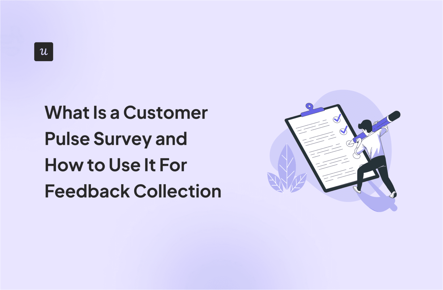 What is a customer pulse survey and how to use it for feedback collection