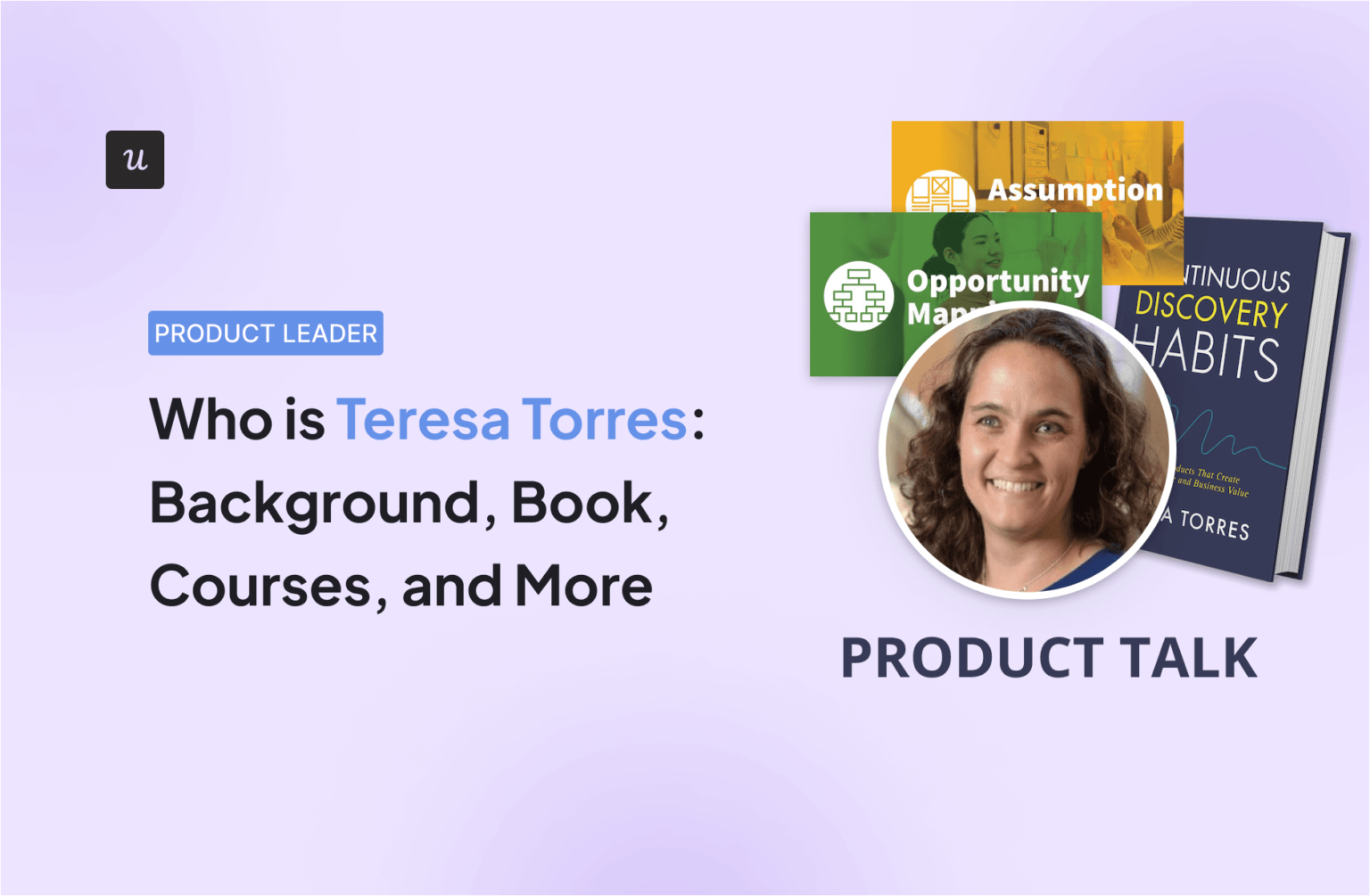 Who is Teresa Torres: Background, Book, Courses, and More