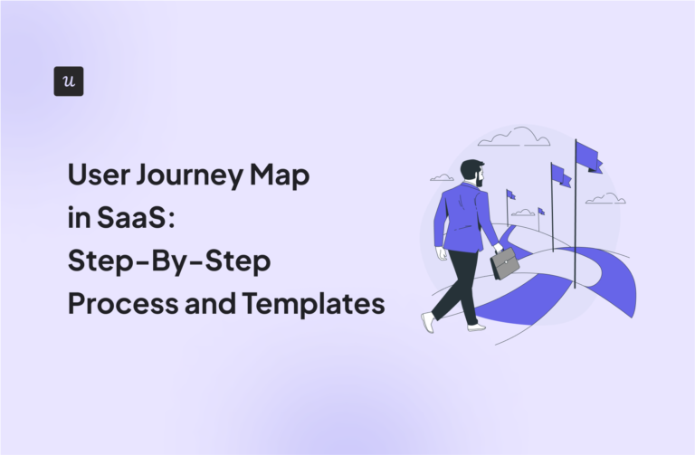 User Journey Map in SaaS: Step-By-Step Process and Templates