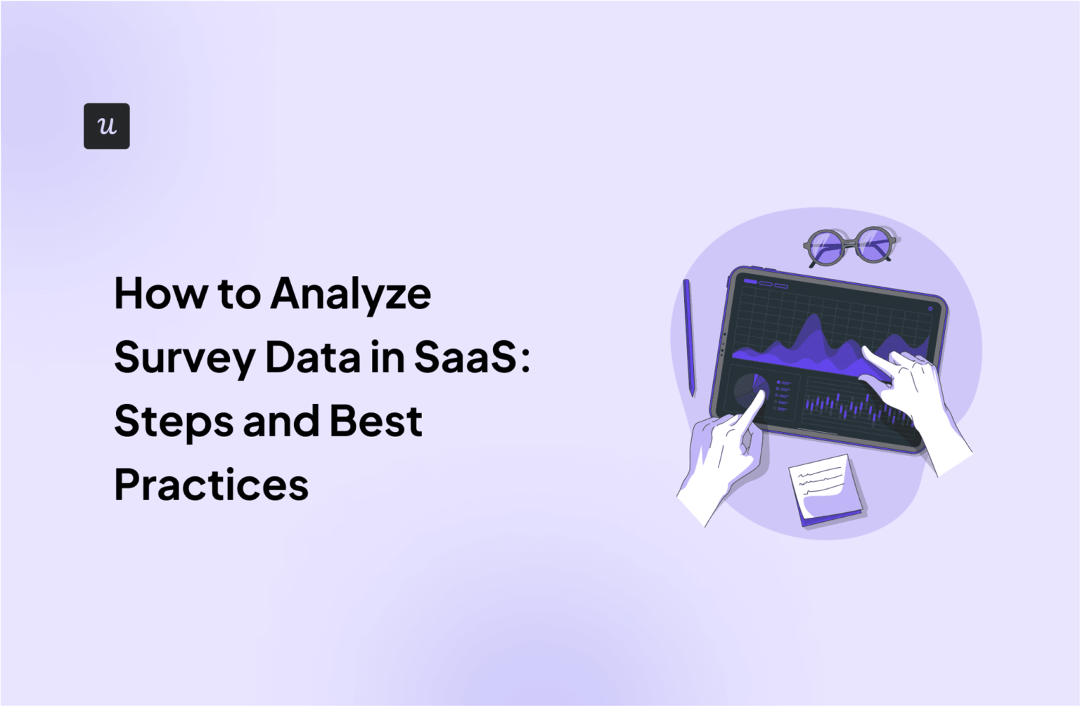How to Analyze Survey Data in SaaS: Steps and Best Practices
