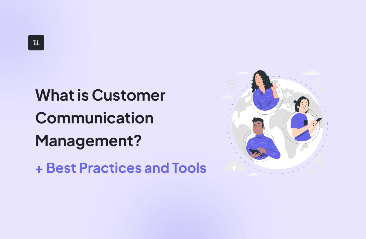 What is Customer Communication Management? [+ Best Practices and Tools]