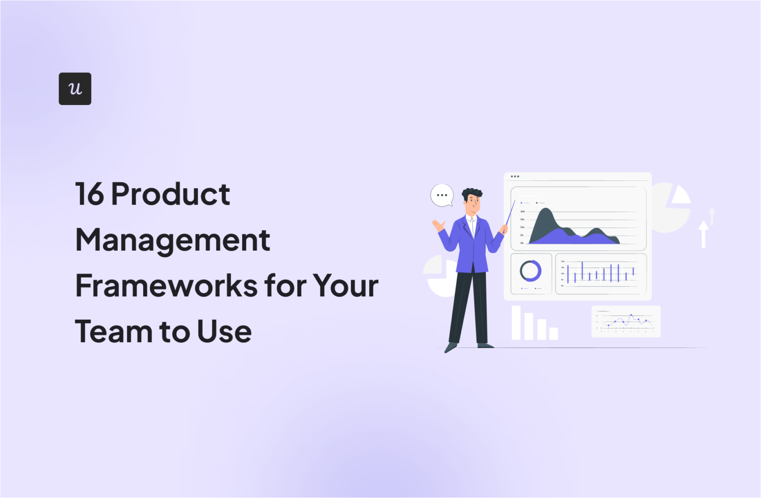 16 Product Management Frameworks for Your Team to Use