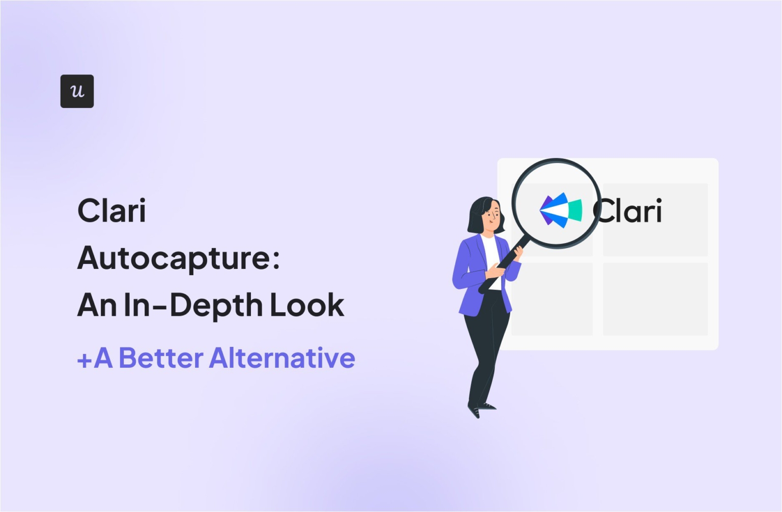 Clari Autocapture: An In-Depth Look + A Better Alternative