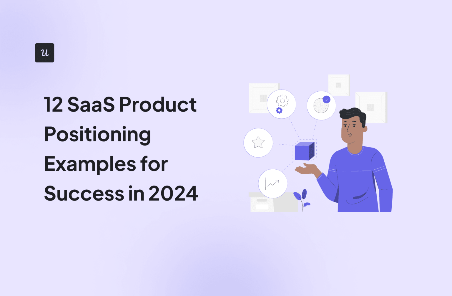 12 SaaS Product Positioning Examples for Success in 2024
