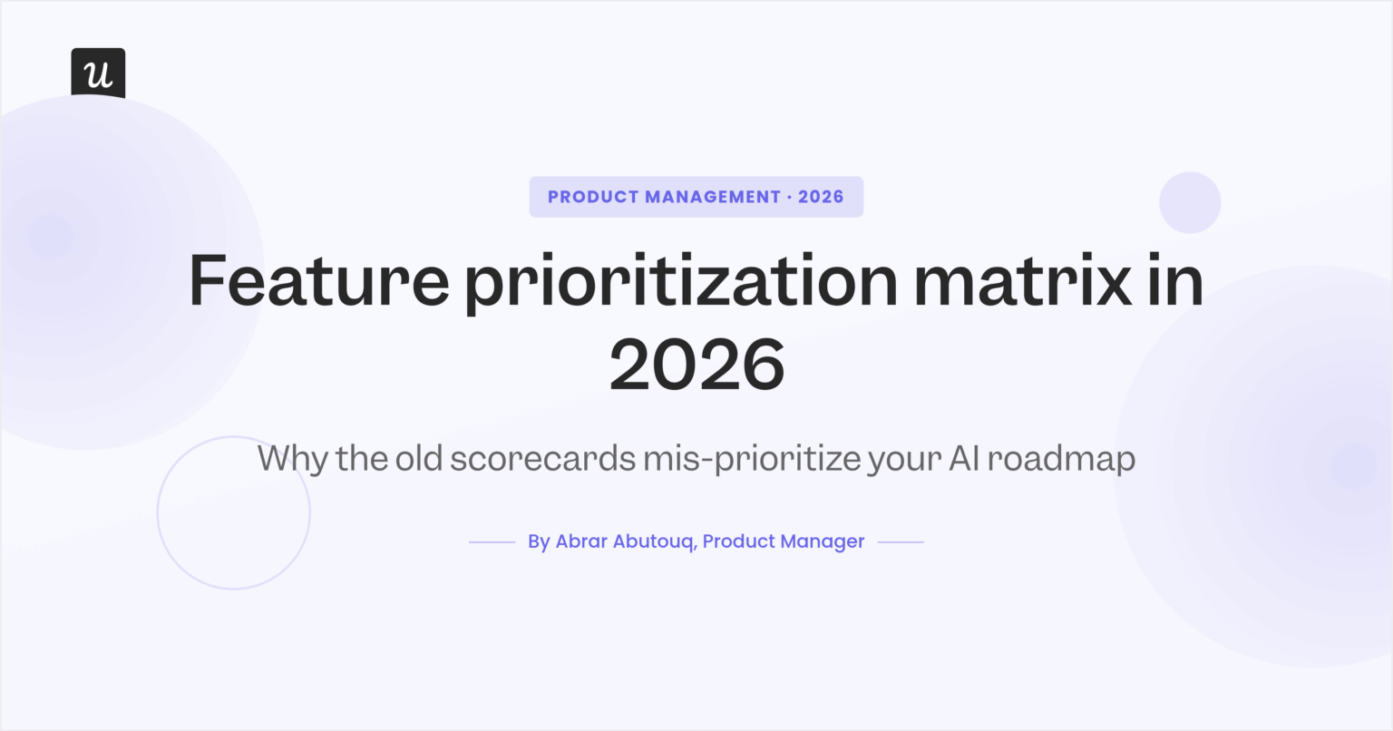 Feature Prioritization Matrix for Product Teams - still valid in 2026?