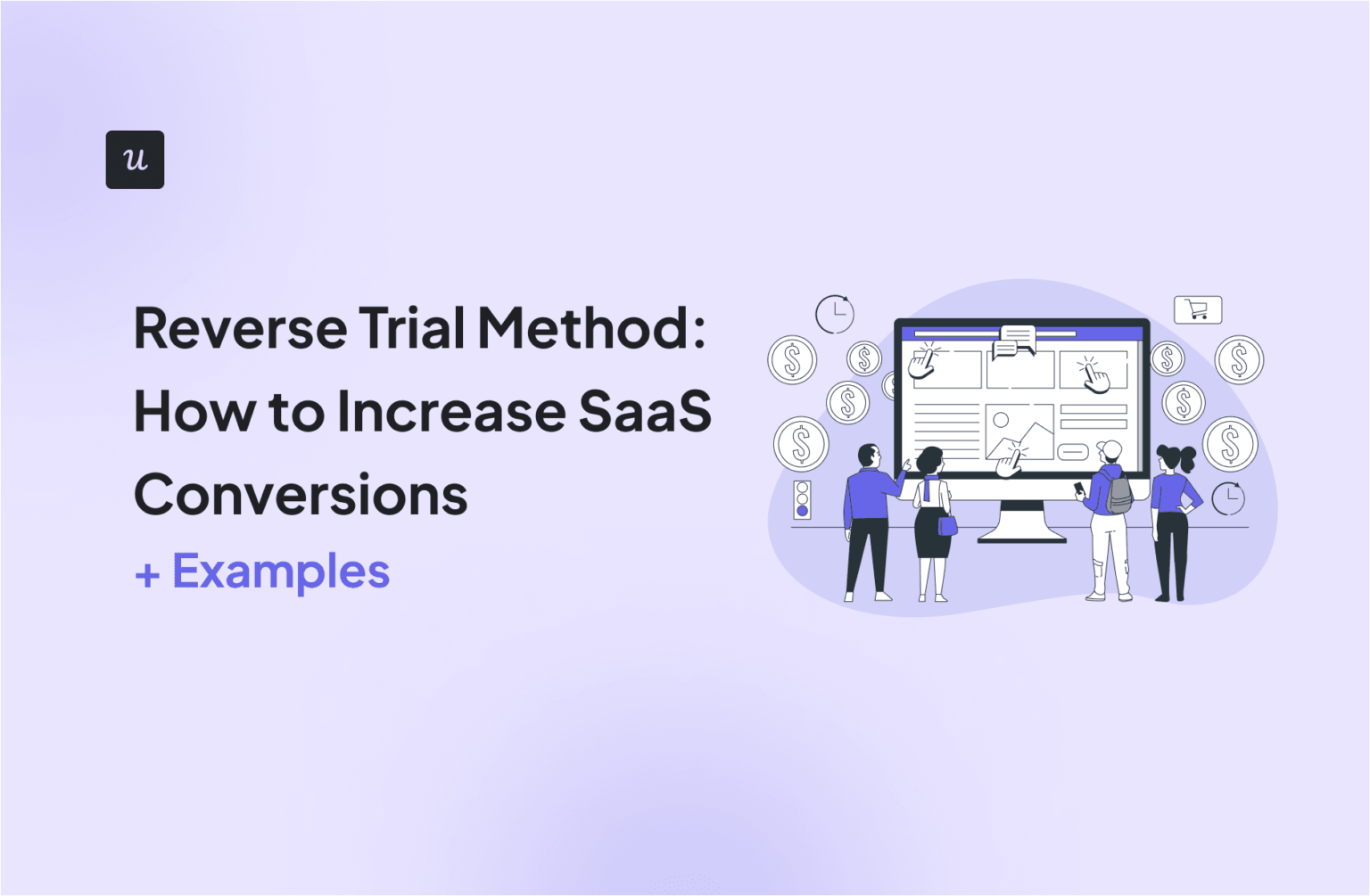 Reverse Trial Method: How to Increase SaaS Conversions (+ Examples)