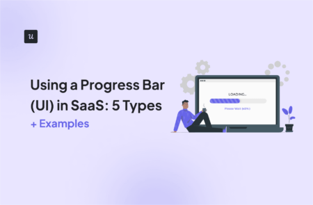 Using a Progress Bar (UI) in SaaS: 5 Types + Examples
