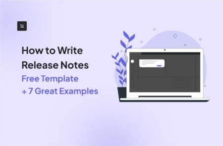 How to Write Release Notes (Free Template + 7 Great Examples)