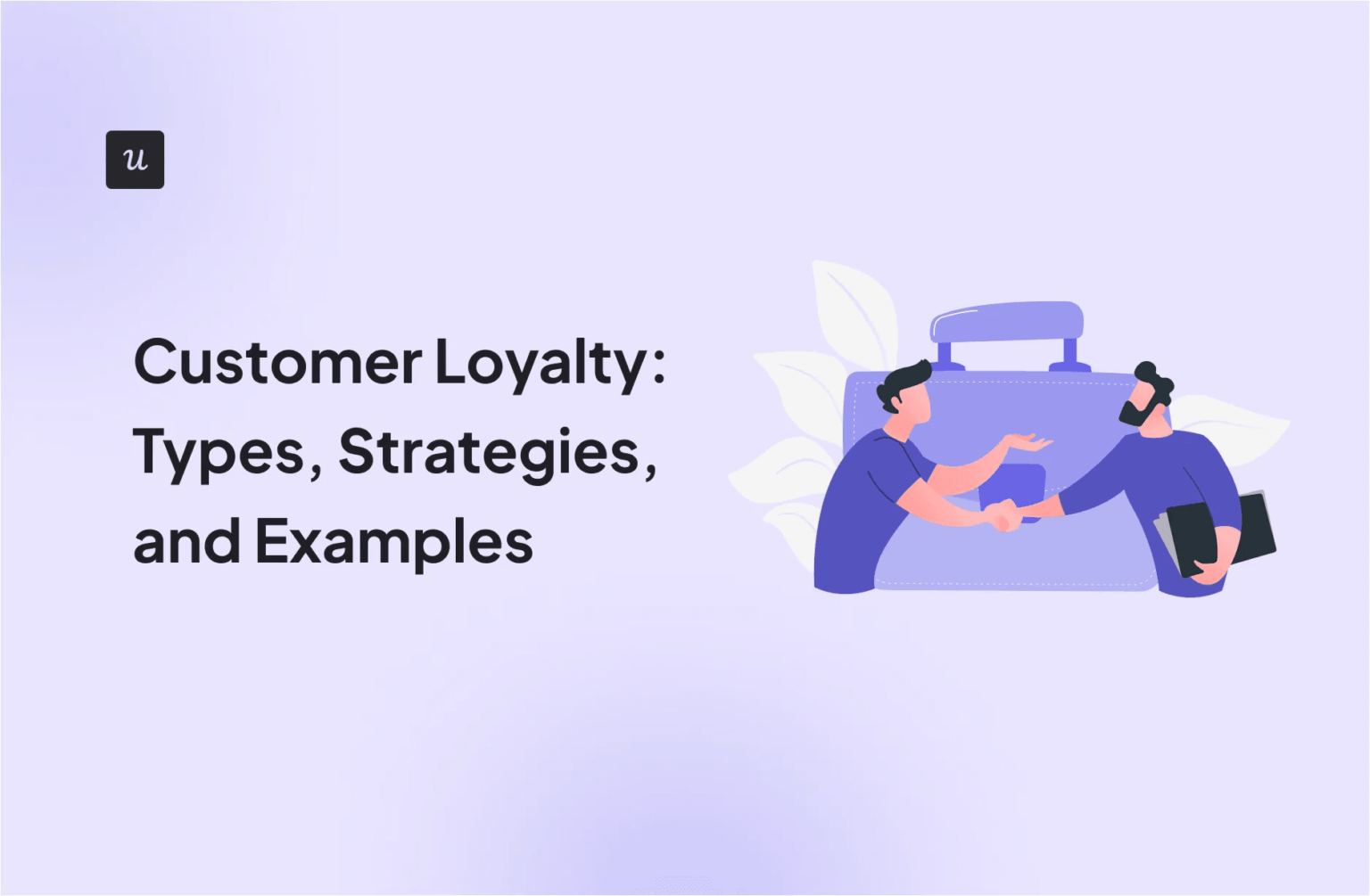 Customer Loyalty: Types, Strategies, and Examples