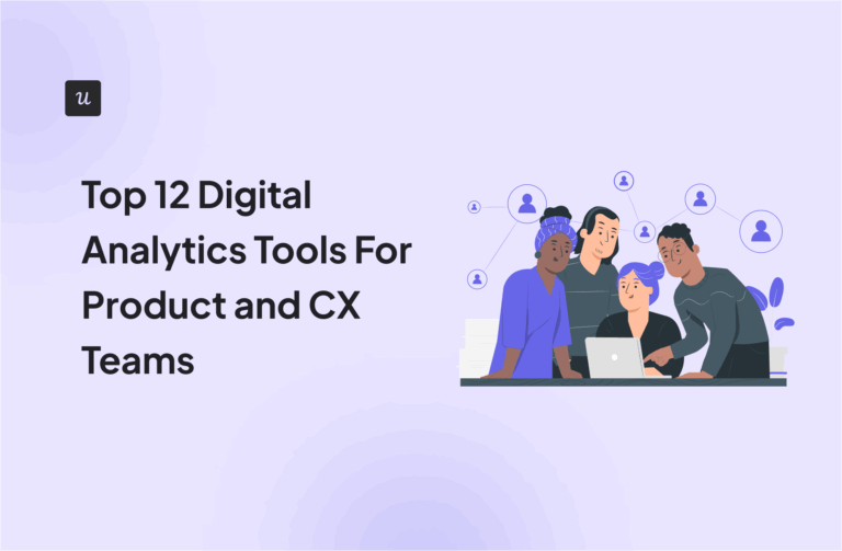 Top 12 Digital Analytics Tools For Product and CX Teams