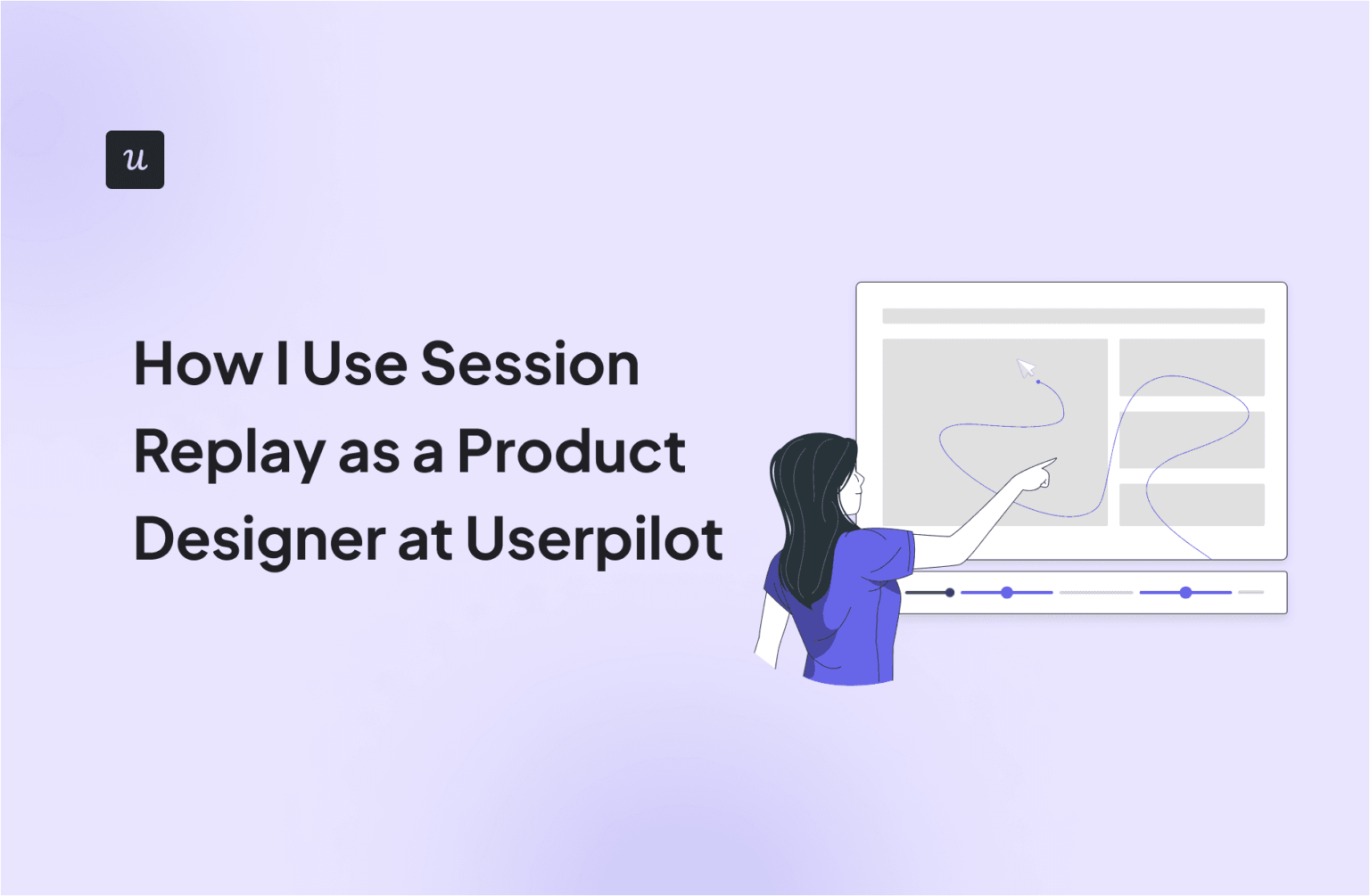 How I Use Session Replay as a Product Designer