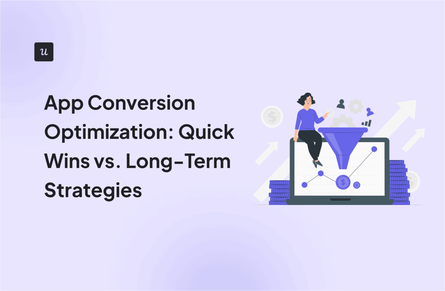 App Conversion Optimization: Quick Wins vs. Long-Term Strategies