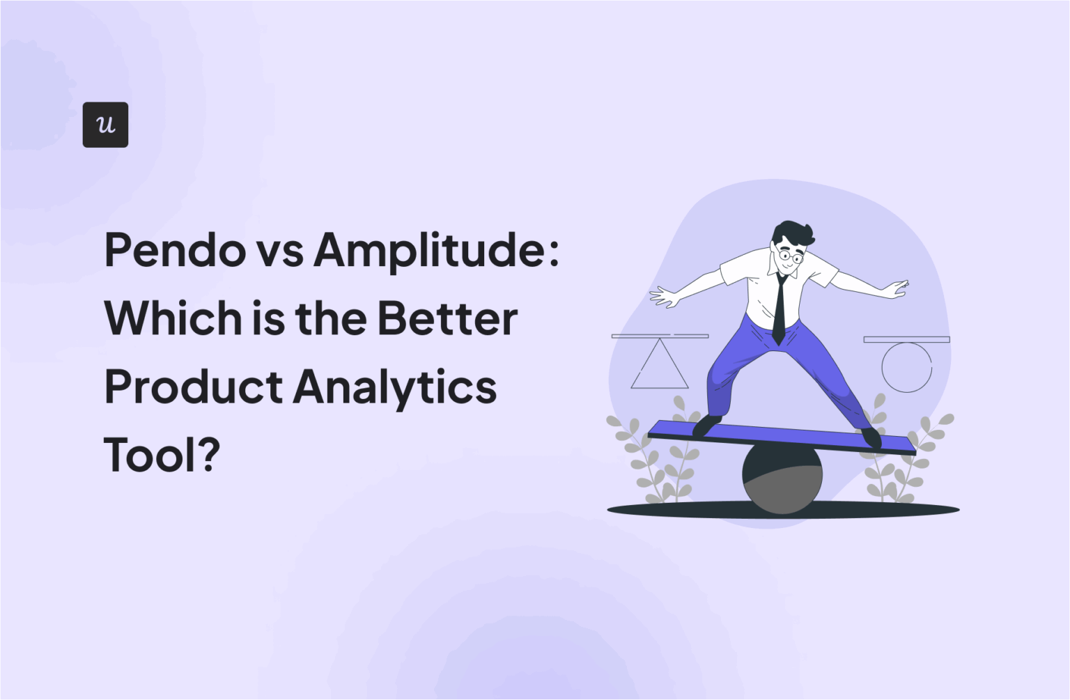 Pendo vs Amplitude: Which is the Better Product Analytics Tool?