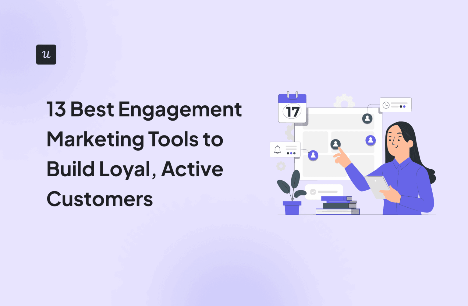 What is User Engagement? Definition, Importance & Improvement Tips