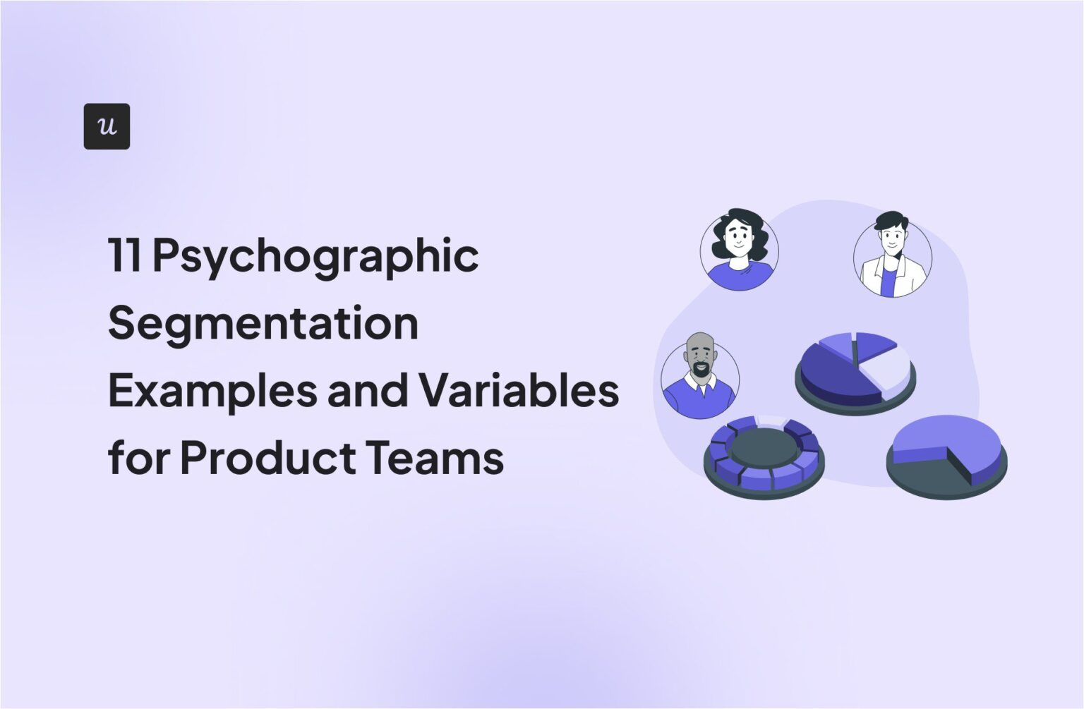 7 Types of User Segmentation Explained (+Examples)
