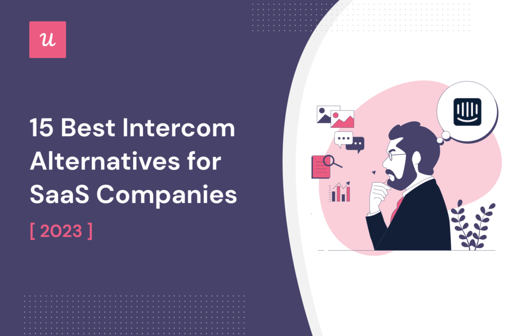 15 Best Intercom Alternatives for SaaS Companies (2023)