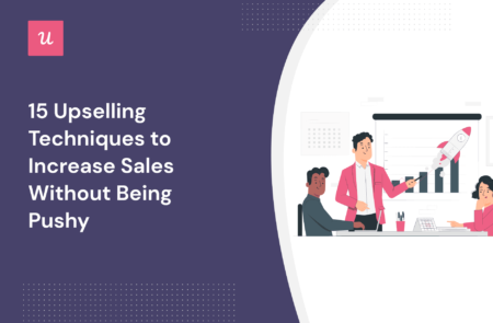 15 Upselling Techniques to Increase Sales Without Being Pushy