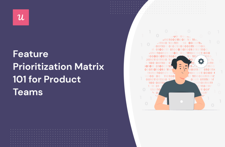 Feature Prioritization Matrix 101 for Product Teams